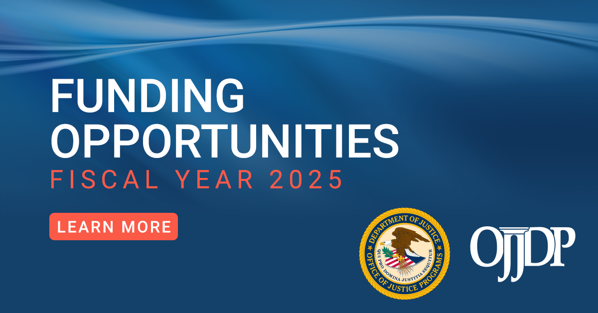 OJJDP Announces New Funding Opportunities | Office of Juvenile Justice ...